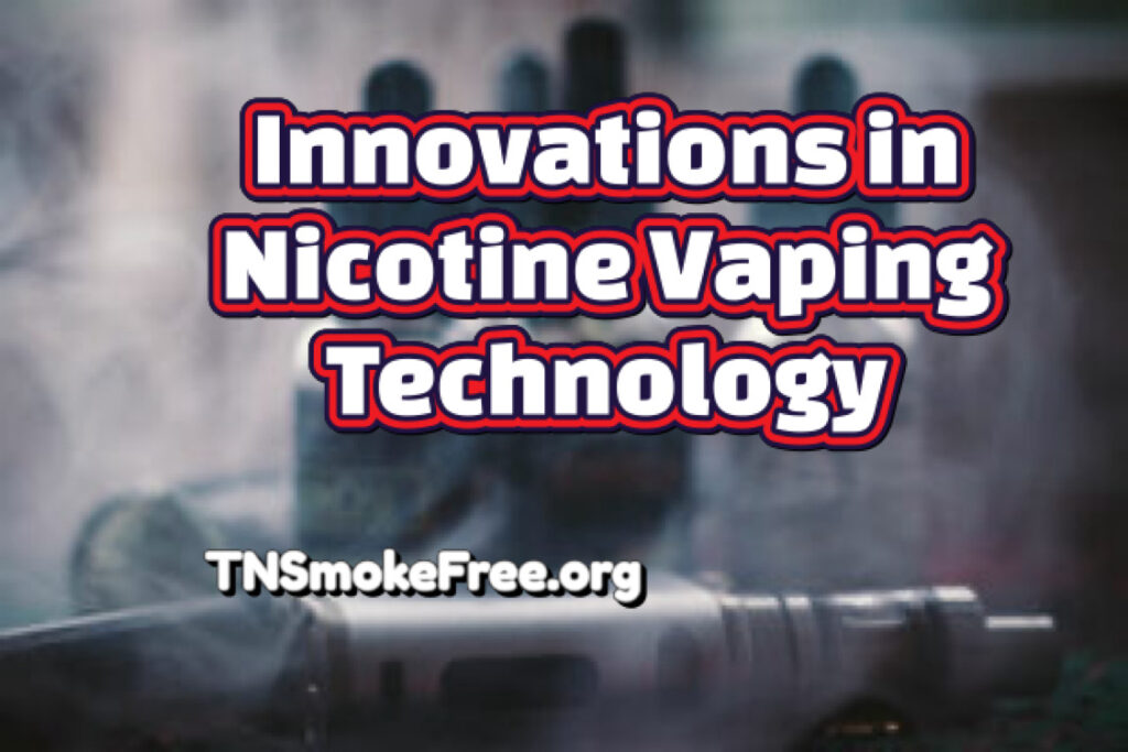 ARTICLE - Innovations in Nicotine Vaping Technology - TSFA